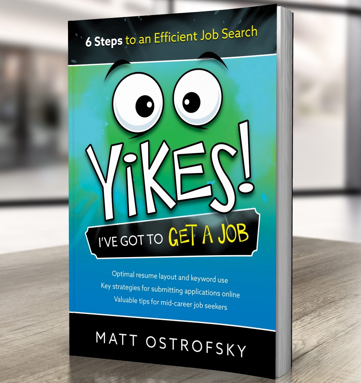 Yikes! I've Got to Get a Job | 6-Steps to an Efficient Job Search